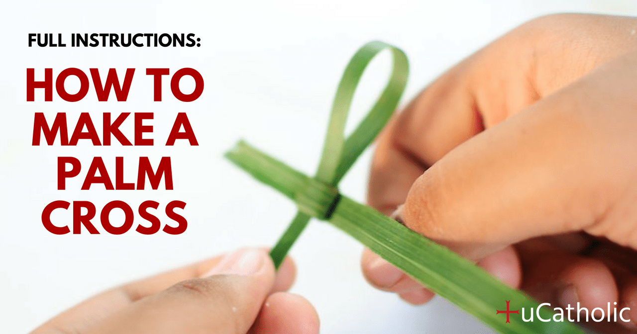 How To Make A Palm Cross UCatholic